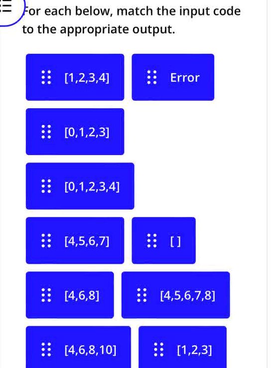 For each below, match the input code to the | StudyX