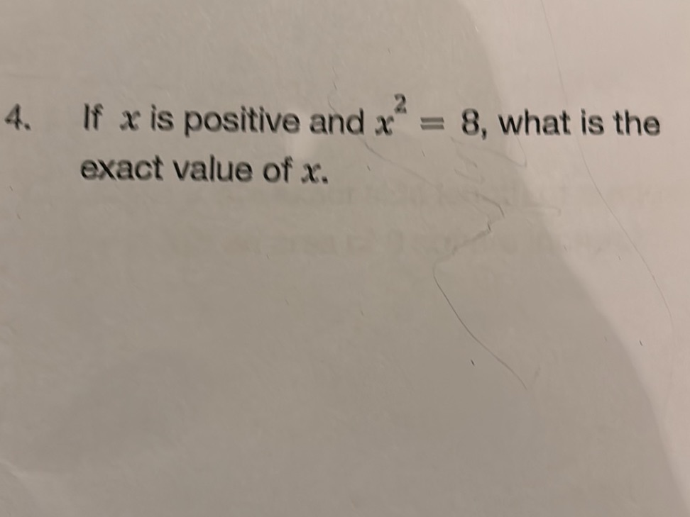 If $x$ is positive and $x^2 = 8$, what is | StudyX