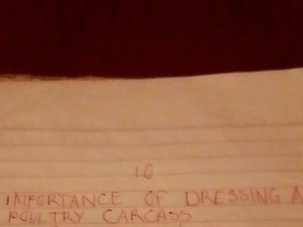 10 IMPORTANCE OF DRESSING A POULTRY CARCASS