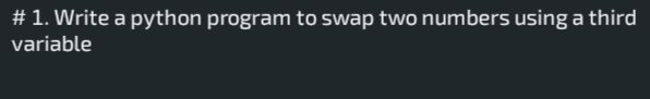 # 1. Write a python program to swap two | StudyX