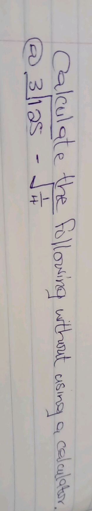 Calculate the following without using a | StudyX