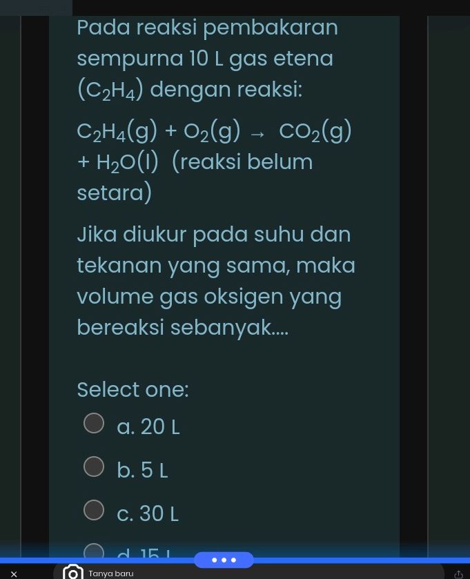 Pada reaksi pembakaran sempurna 10 L gas | StudyX
