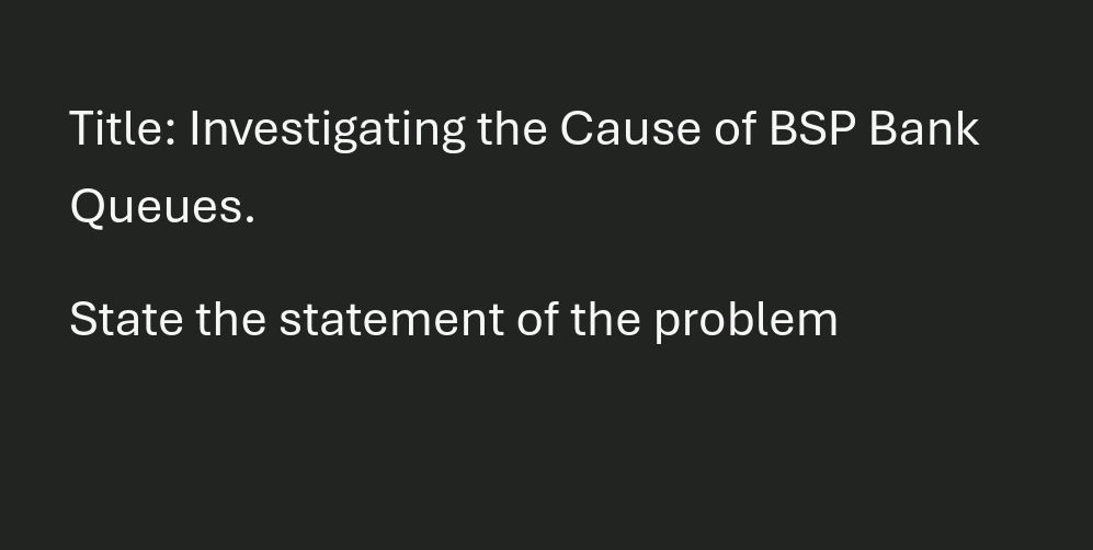 Title: Investigating the Cause of BSP Bank | StudyX