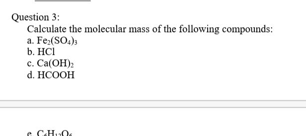 Question 3: Calculate the molecular mass of | StudyX
