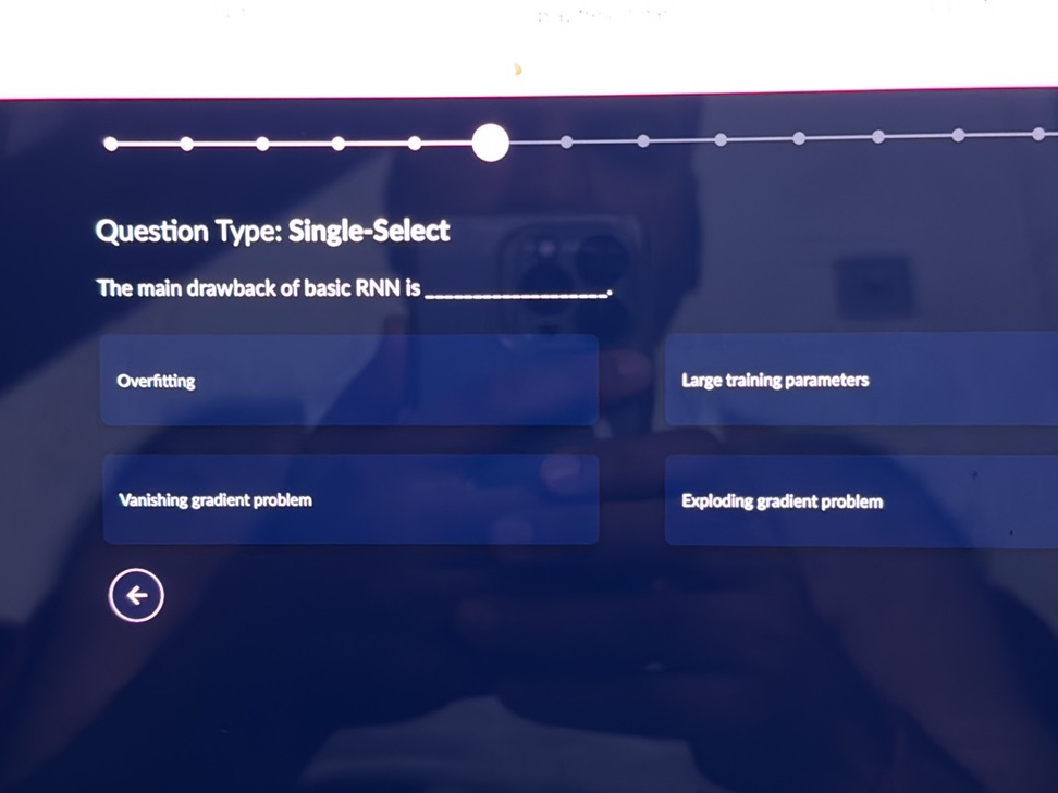 The main drawback of basic RNN is | StudyX