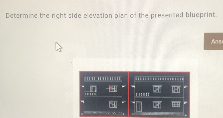 Determine the right side elevation plan of | StudyX