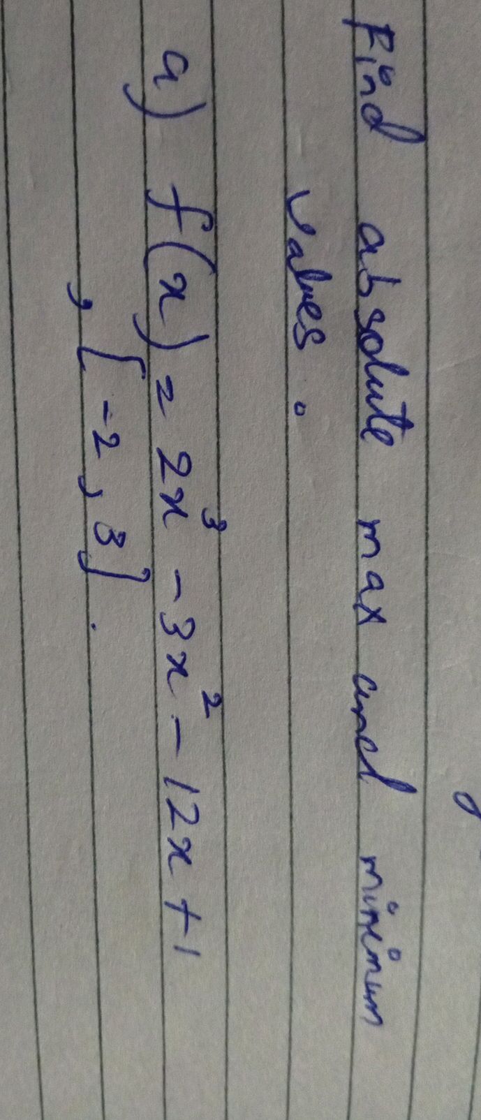 Find absolute max and minimum values. a) | StudyX