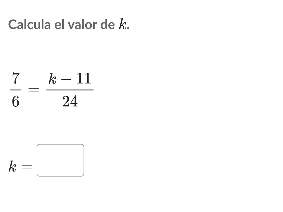 Calcula el valor de k. $ {7}{6} = {k - | StudyX