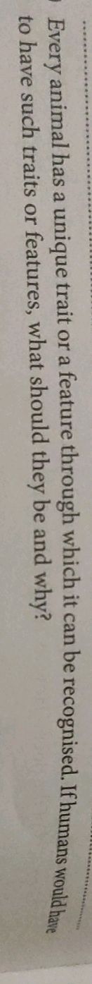 Every animal has a unique trait or a feature | StudyX