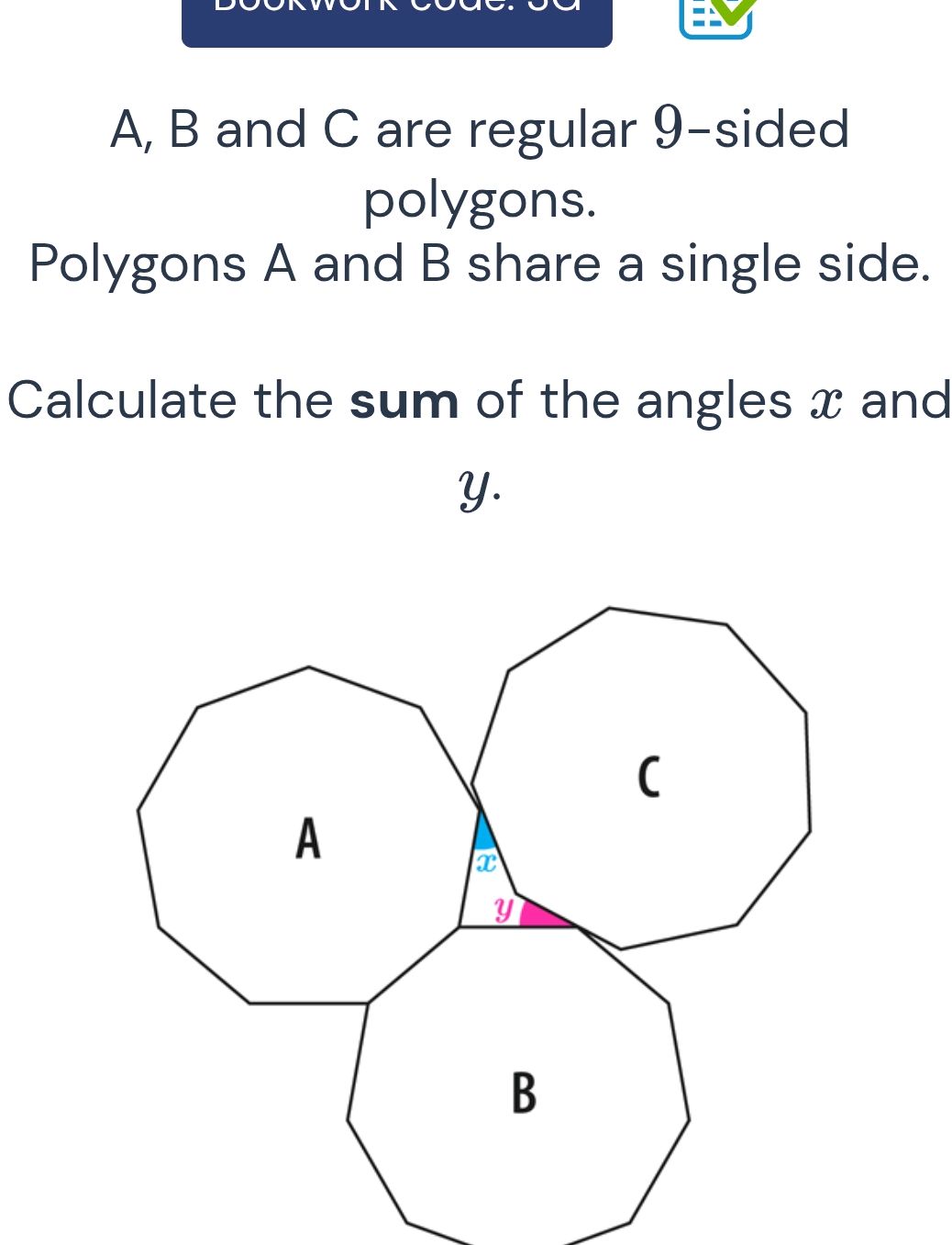 A, B and C are regular 9-sided polygons. | StudyX