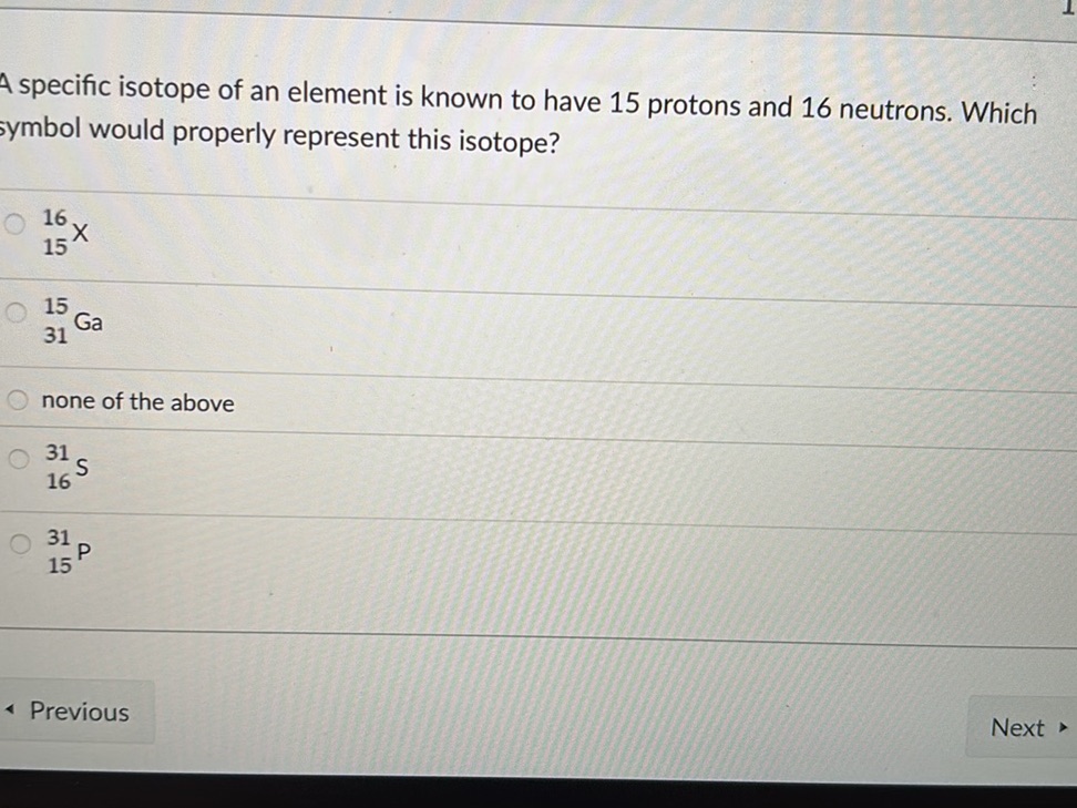 A specific isotope of an element is known to | StudyX