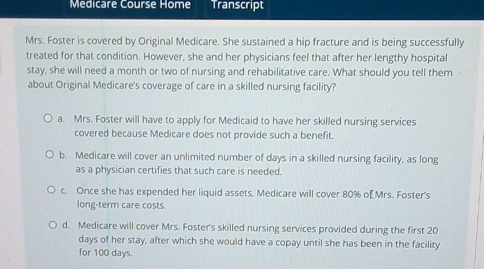 Mrs. Foster is covered by Original Medicare. | StudyX