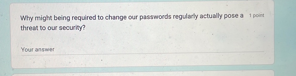 Why might being required to change our | StudyX