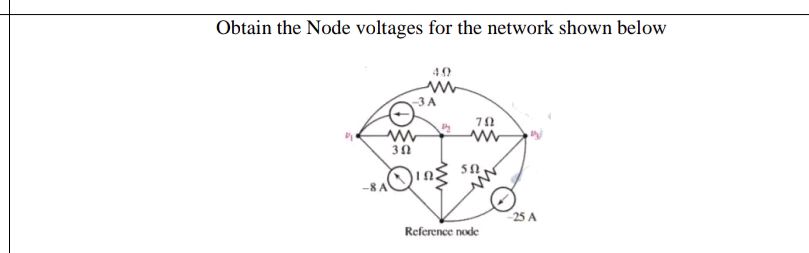 Obtain the Node voltages for the network | StudyX