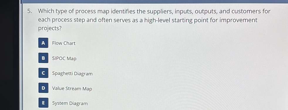 5. Which type of process map identifies the | StudyX
