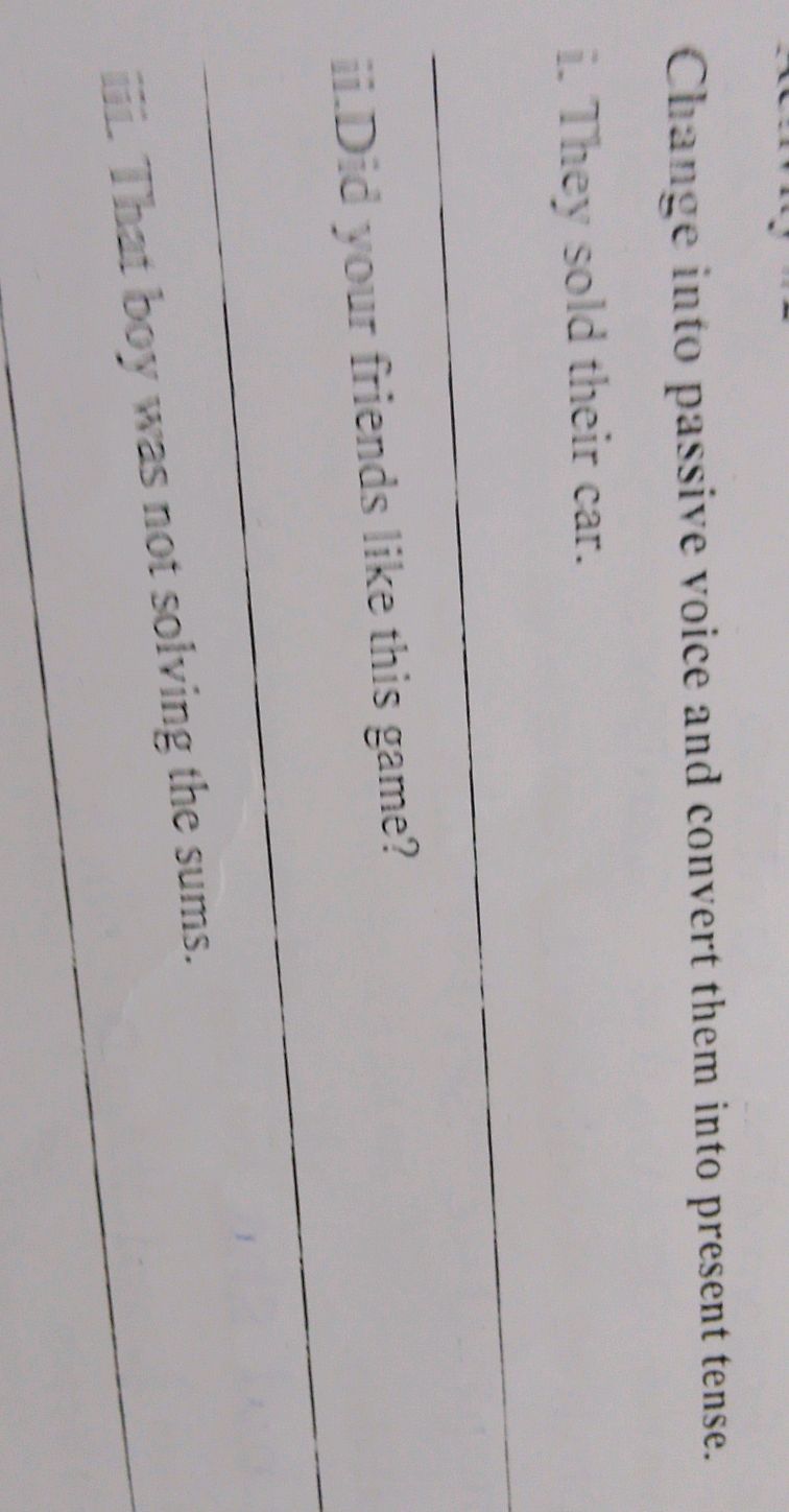 Change into passive voice and convert them | StudyX