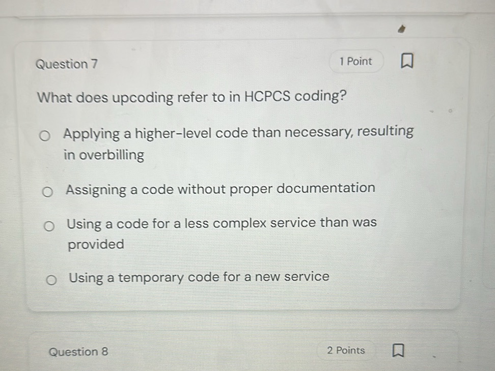 What does upcoding refer to in HCPCS coding? | StudyX