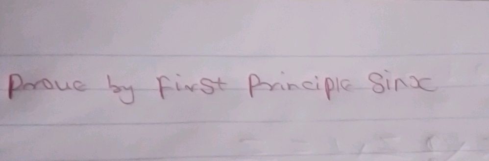 Prove Sinx by First Principle | StudyX
