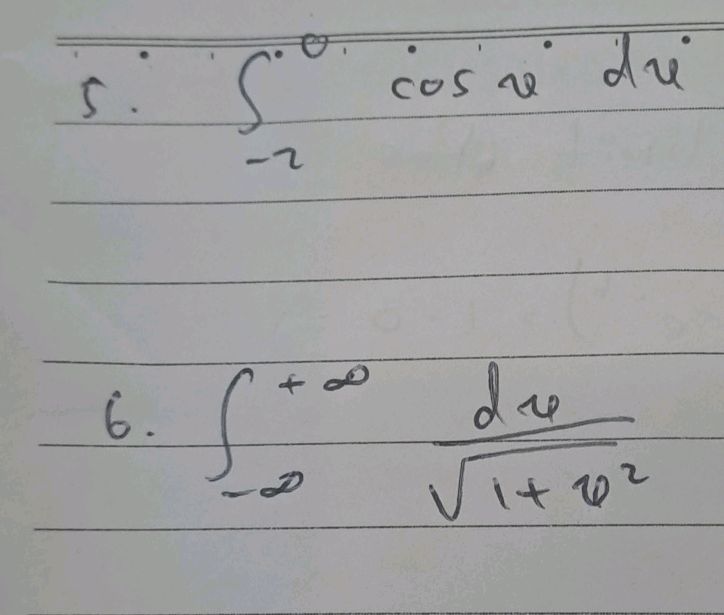 5. $ _{-2}^{0} cos \, v \, dv$ 6. $ _{- | StudyX
