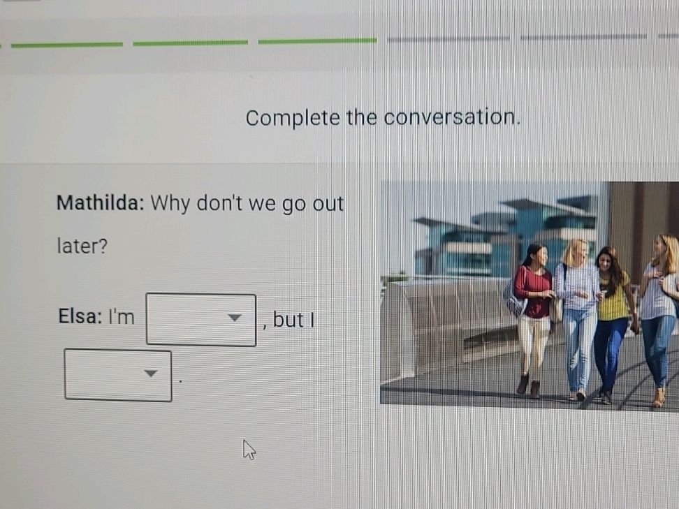 Complete the conversation. Mathilda: Why | StudyX
