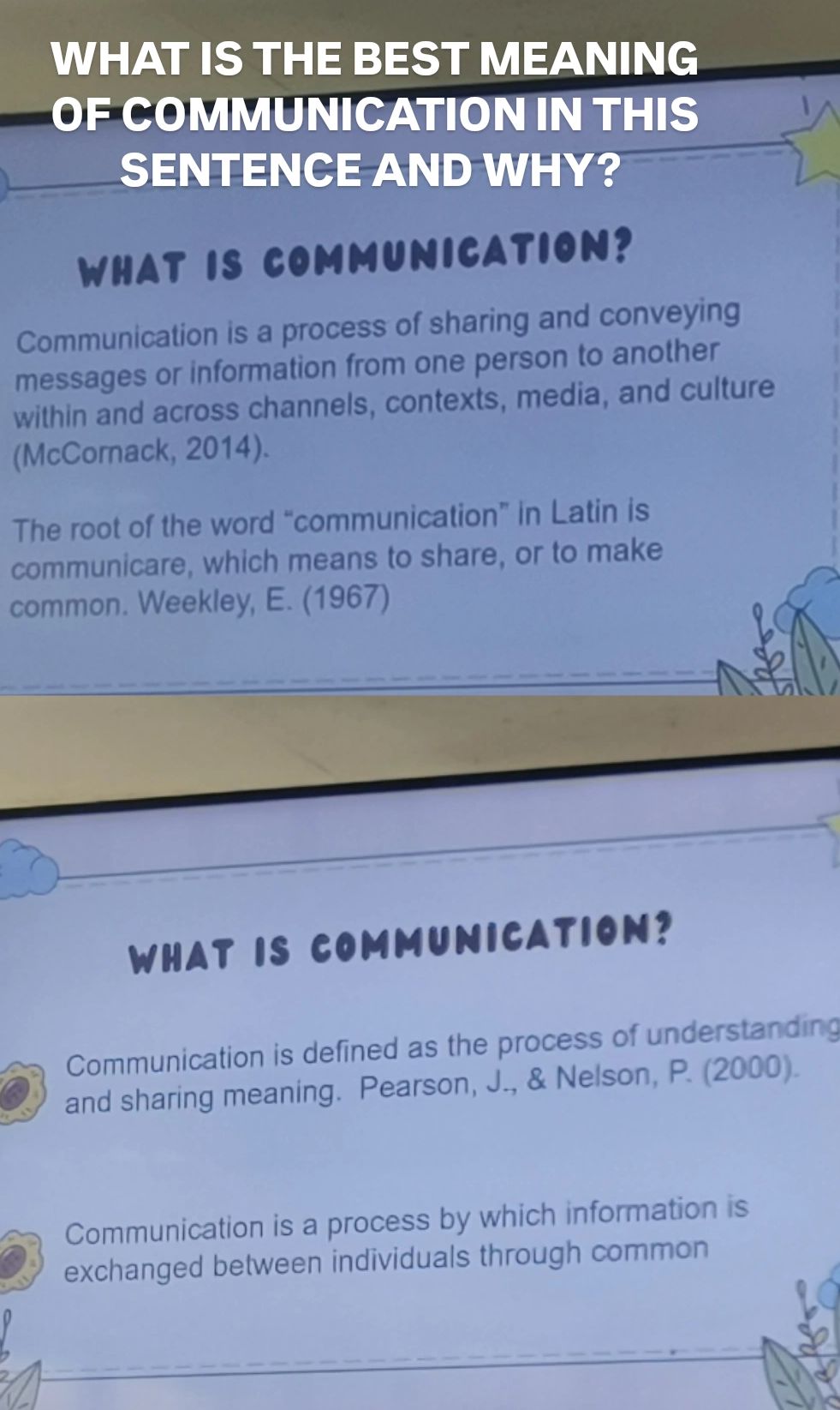 WHAT IS THE BEST MEANING OF COMMUNICATION IN | StudyX
