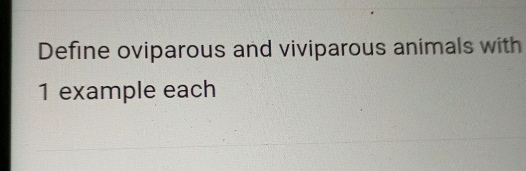 Define oviparous and viviparous animals with | StudyX