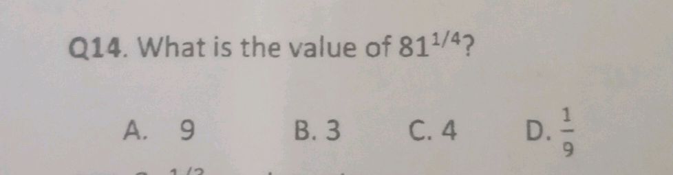 Q14. What is the value of $81^{ {1}{4}}$? | StudyX