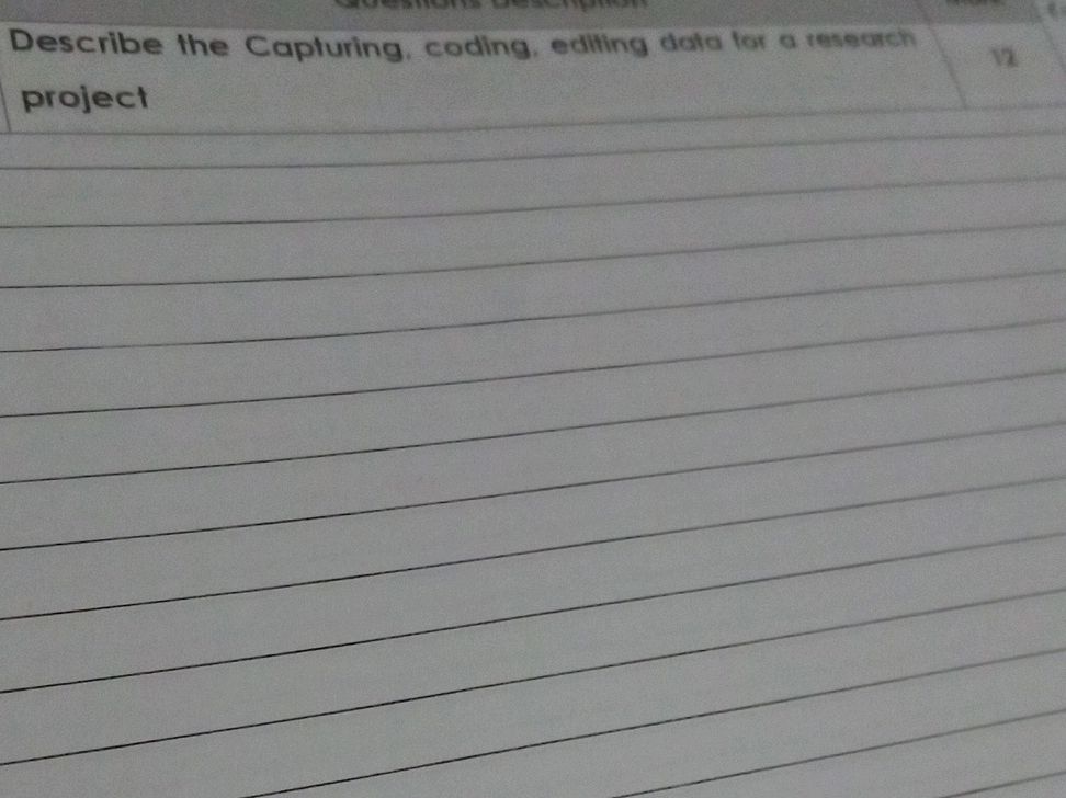 Describe the Capturing, coding, editing data | StudyX