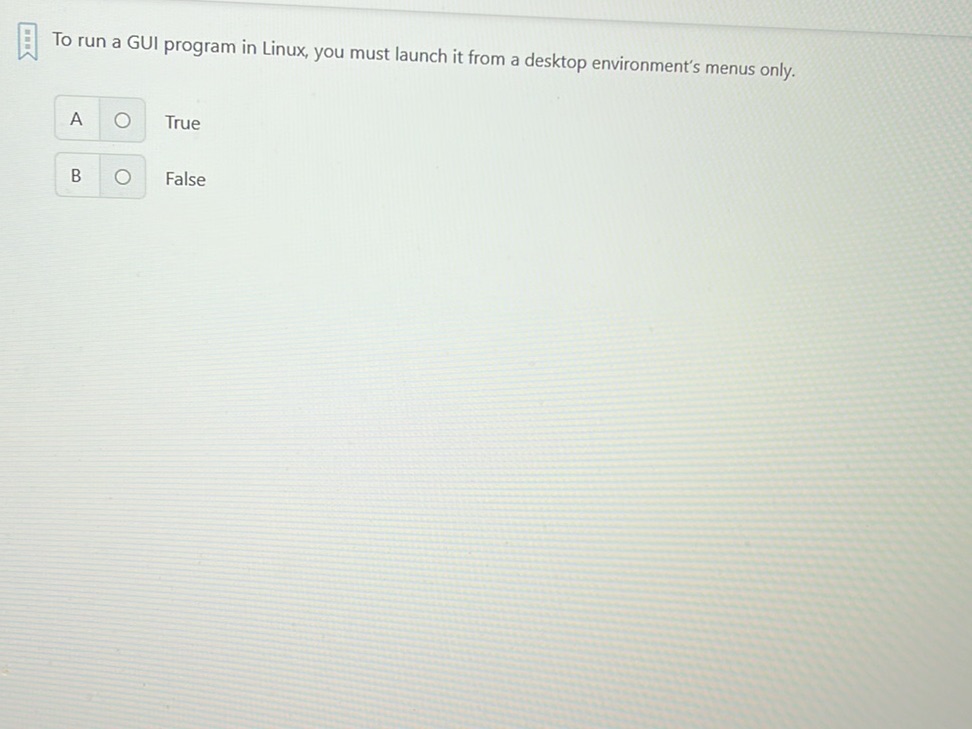 To run a GUI program in Linux, you must | StudyX