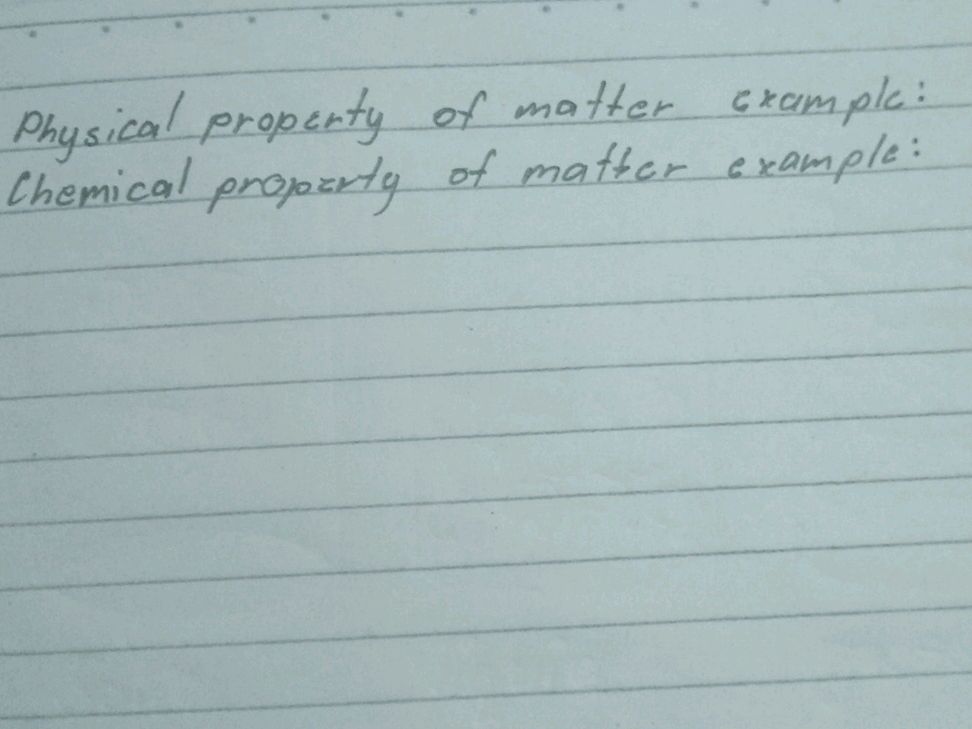Physical property of matter example: | StudyX