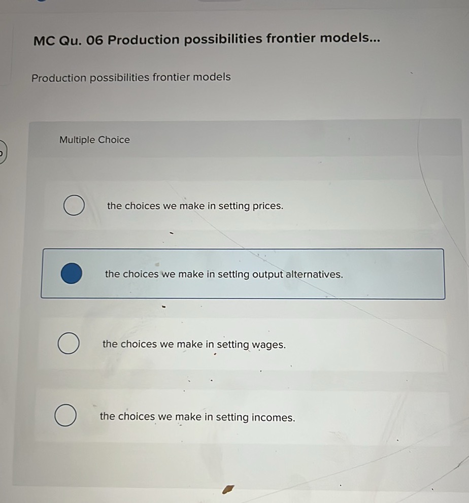 MC Qu. 06 Production possibilities frontier | StudyX