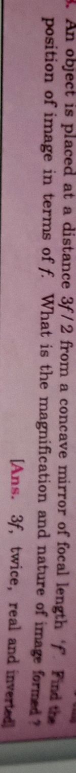 An object is placed at a distance 3f/2 from | StudyX