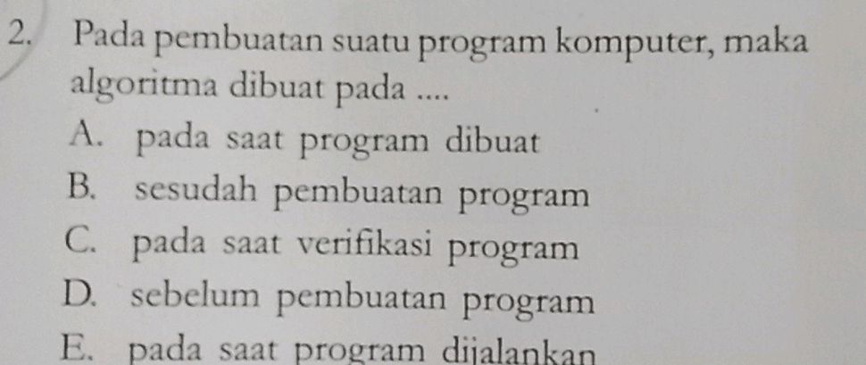 2. Pada pembuatan suatu program komputer, | StudyX