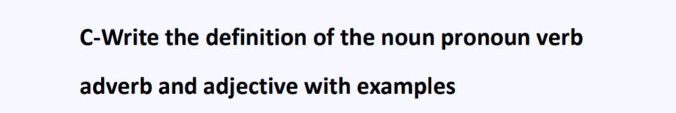 C-Write the definition of the noun pronoun | StudyX