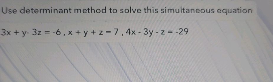 Use determinant method to solve this | StudyX