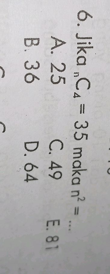 6. Jika "C4 = 35 maka n² = ... A. 25 B. 36 | StudyX