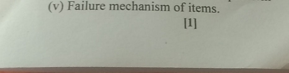 Failure mechanism of items | StudyX