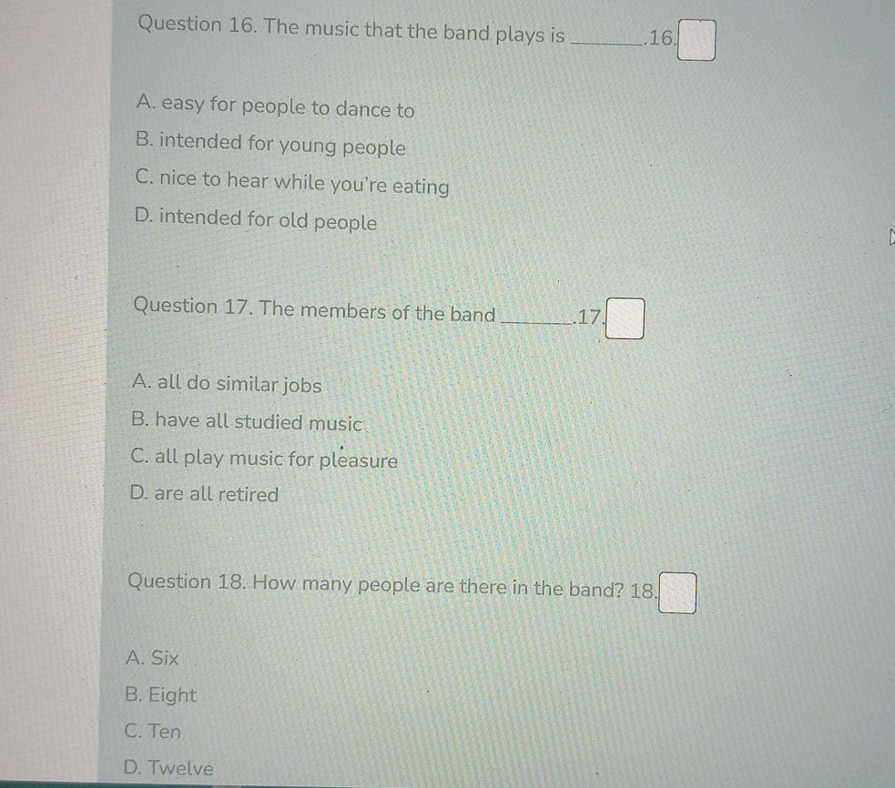 Question 16. The music that the band plays