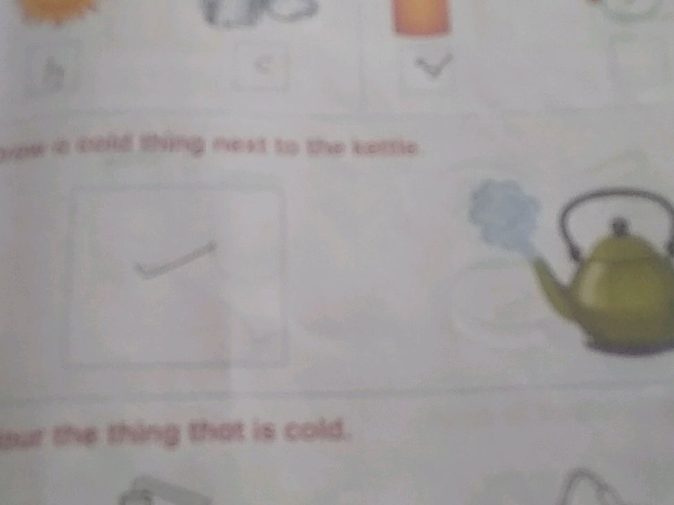 Draw a cold thing next to the kettle. | StudyX