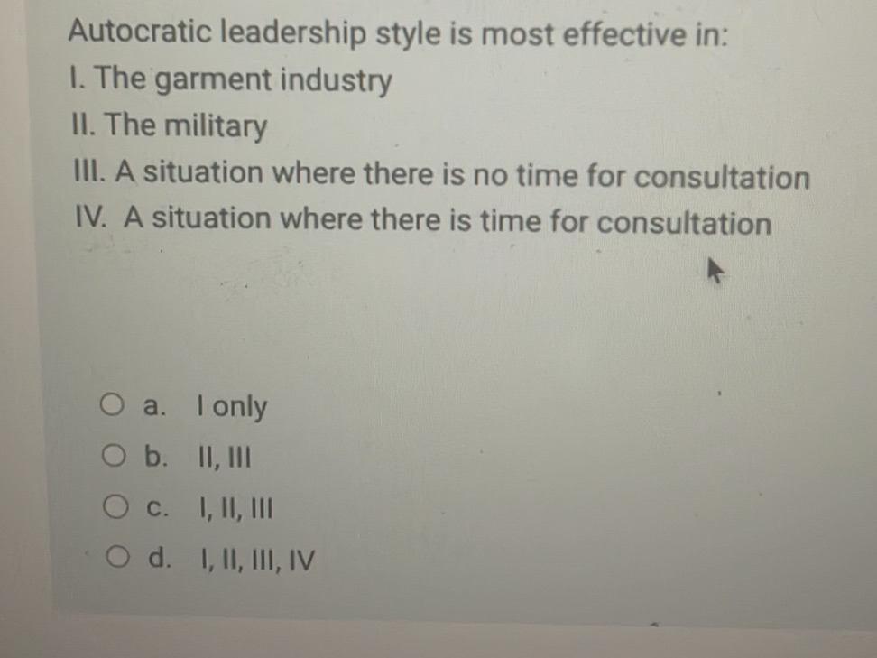 Autocratic leadership style is most | StudyX