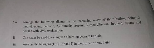 Arrange the following alkanes in the | StudyX