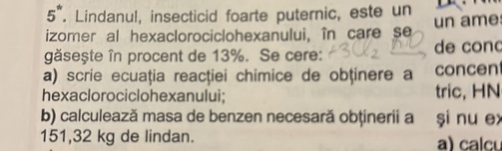 5*. Lindanul, insecticid foarte puternic, | StudyX
