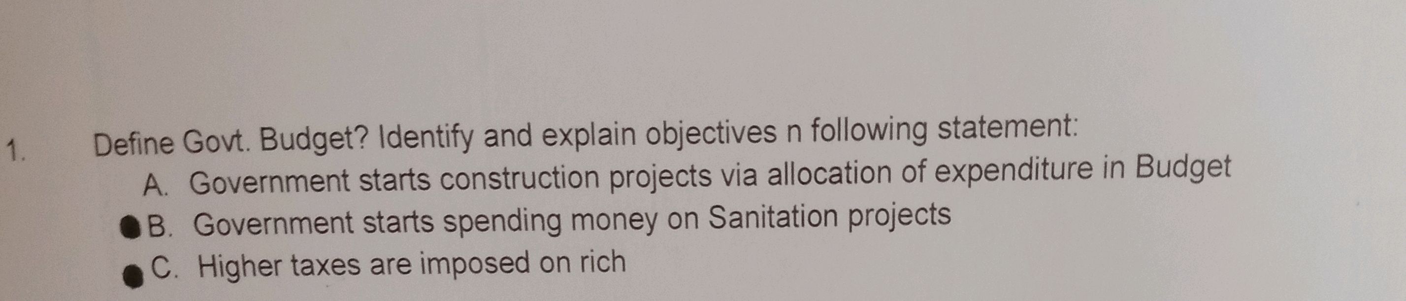 1. Define Govt. Budget? Identify and explain | StudyX