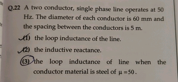 Q 22 A two conductor single phase line | StudyX