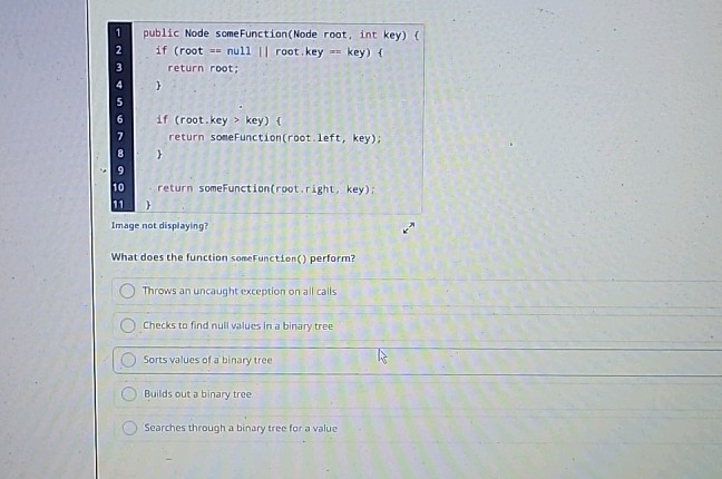 1 public Node someFunction (Node root int | StudyX
