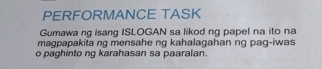 PERFORMANCE TASK Gumawa ng isang ISLOGAN sa | StudyX