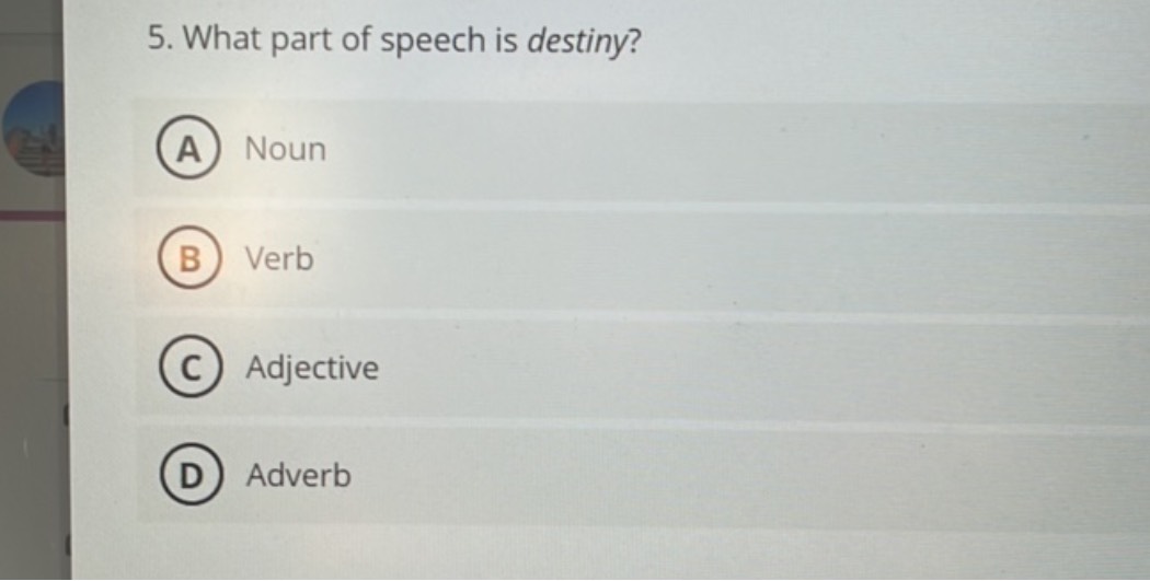 5 What part of speech is destiny A Noun B | StudyX