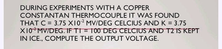 DURING EXPERIMENTS WITH A COPPER CONSTANTAN | StudyX