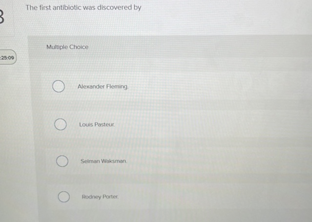 The first antibiotic was discovered by | StudyX