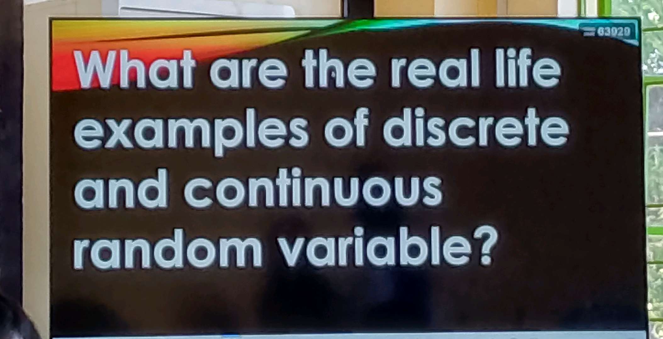 What Are The Real Life Examples Of Discrete And Continuous Random Variable With Continuous